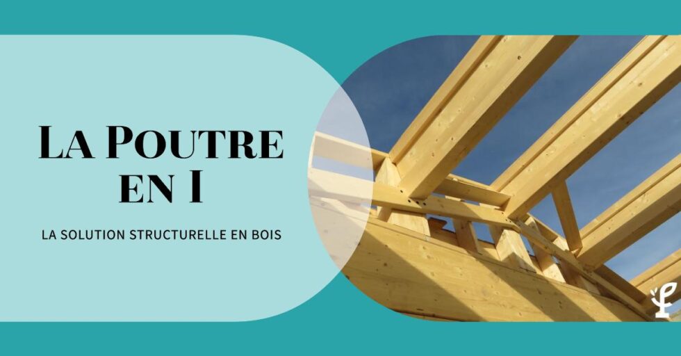 La poutre en I – Une solution structurelle en bois pour de nombreux ...